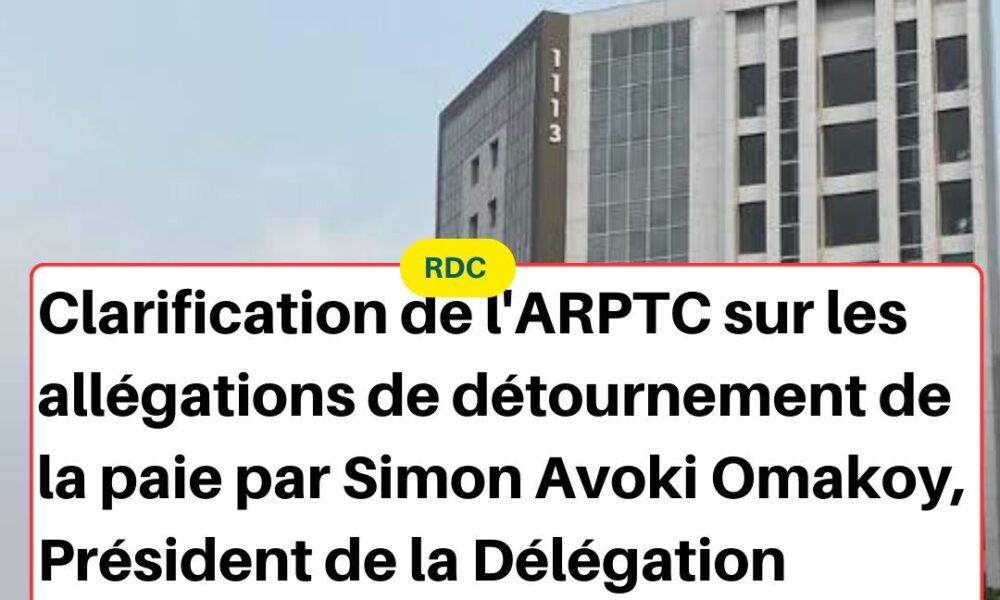 Clarification de l’ARPTC sur les allégations de détournement de la paie ...
