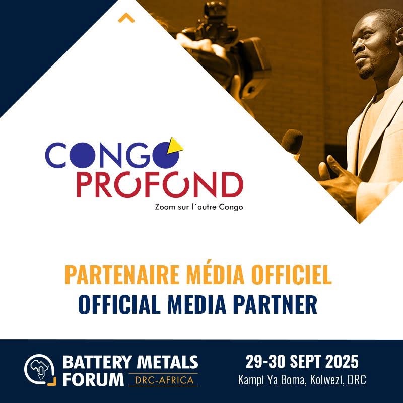 Congo Profond, média partenaire du Forum DRC–Africa Battery Metals 2025 ...
